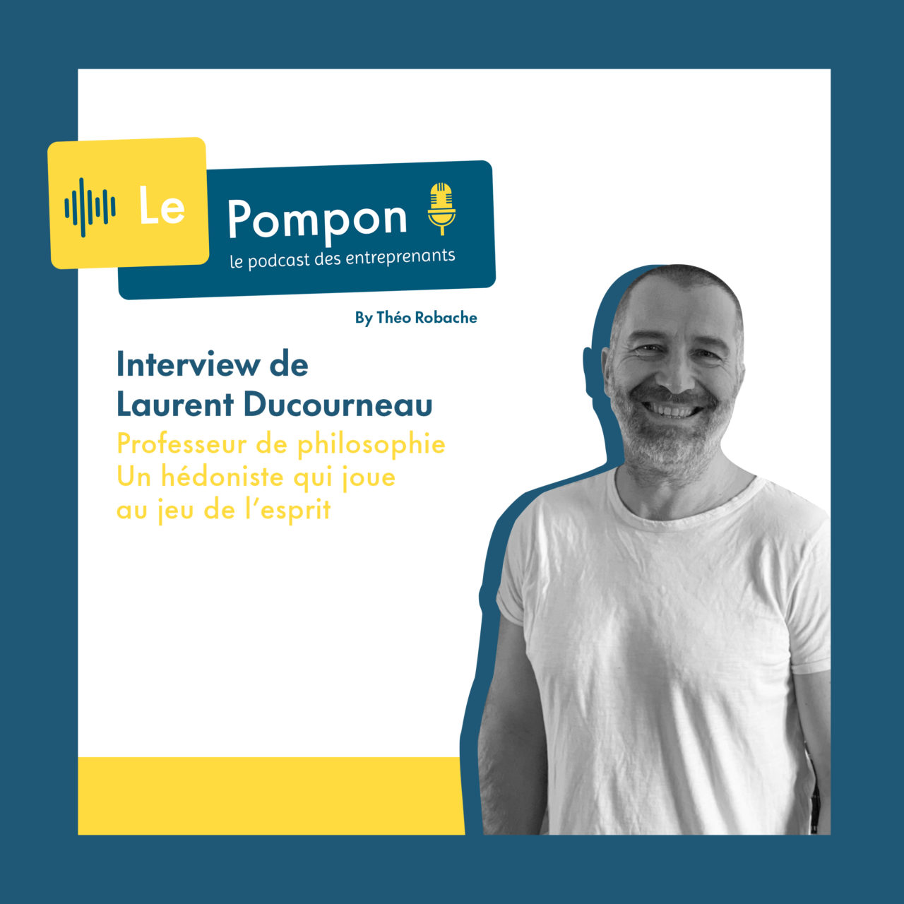 Épisode 105 - Laurent Ducourneau - Le Pompon