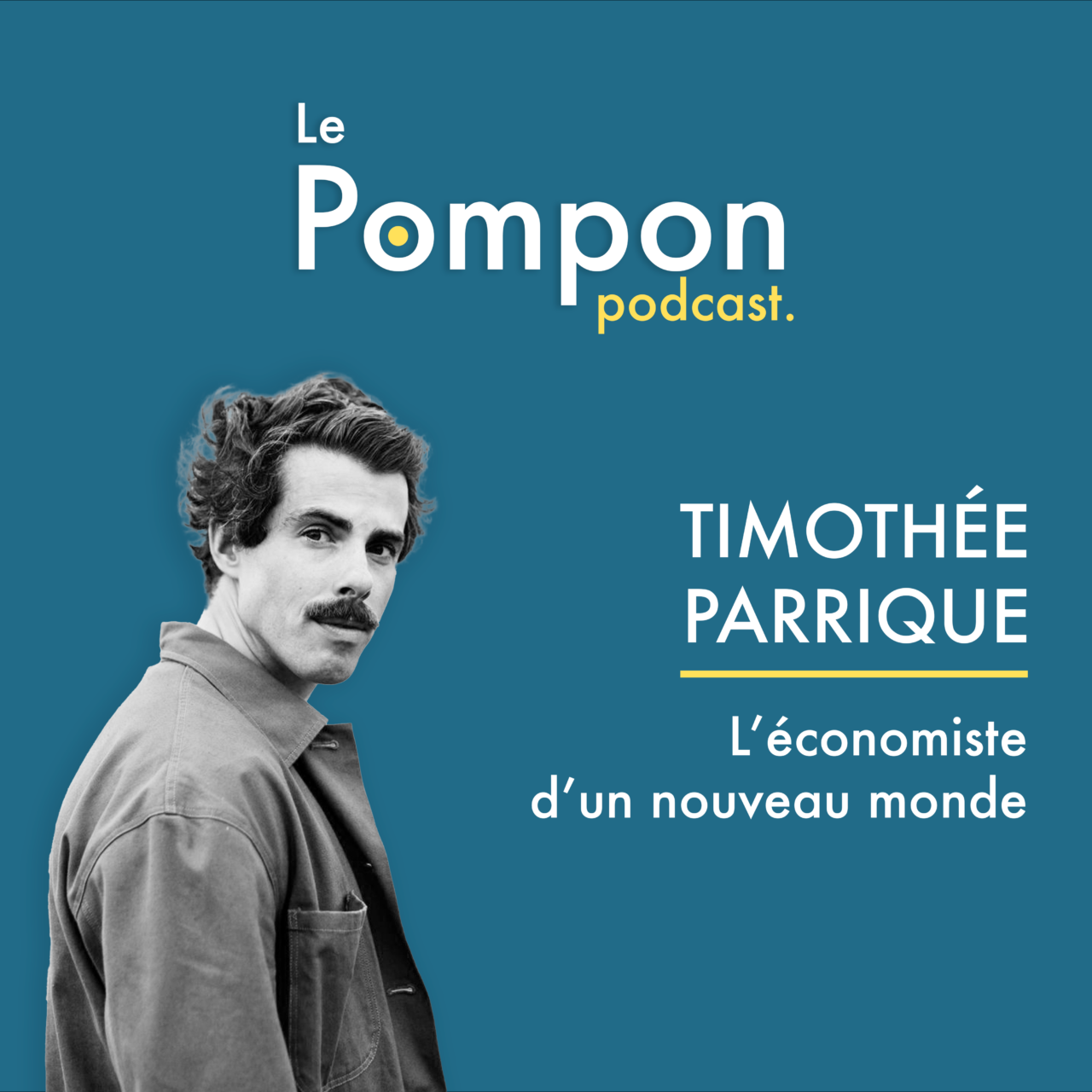 Épisode 137 - Timothée Parrique - Le Pompon