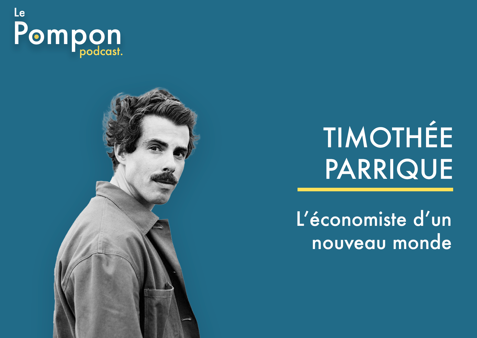 Épisode 137 - Timothée Parrique - Le Pompon